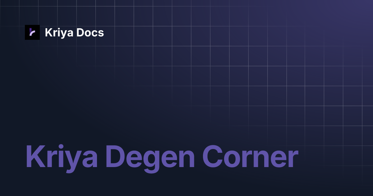 Kriya Degen Corner | Kriya Docs