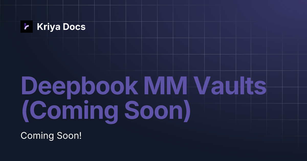 Deepbook MM Vaults (Coming Soon) | Kriya Docs
