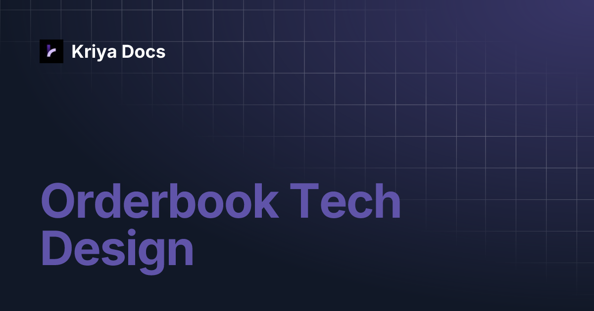 Orderbook Tech Design | Kriya Docs