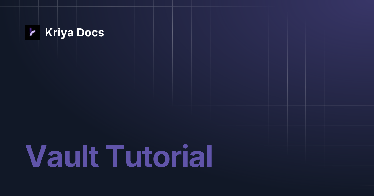 Vault Tutorial | Kriya Docs